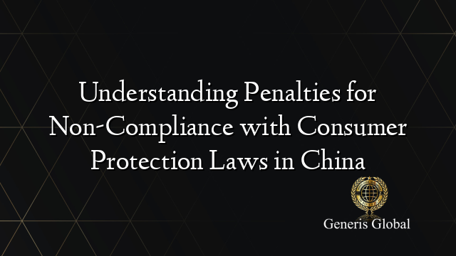 Understanding Penalties for Non-Compliance with Consumer Protection ...
