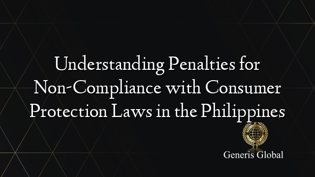 Understanding Penalties for Non-Compliance with Consumer Protection ...