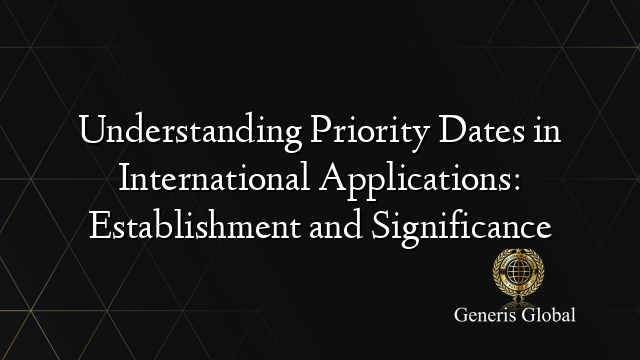 Understanding Priority Dates in International Applications ...