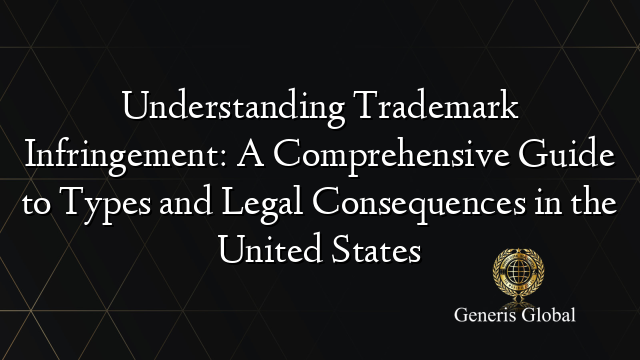 Understanding Trademark Infringement: A Comprehensive Guide to Types ...