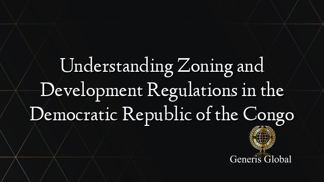 Understanding Zoning and Development Regulations in the Democratic ...