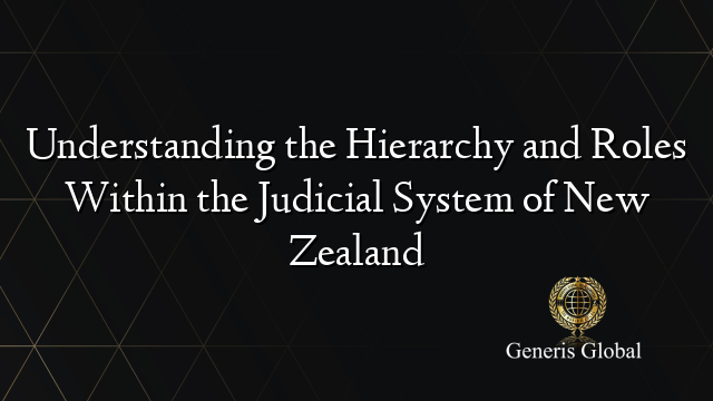 Understanding the Hierarchy and Roles Within the Judicial System of New ...