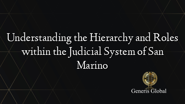 Understanding the Hierarchy and Roles within the Judicial System of San ...