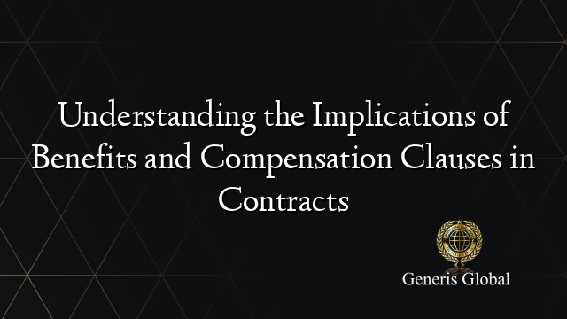 Understanding the Implications of Benefits and Compensation Clauses in ...