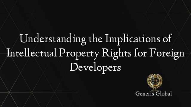 Understanding the Implications of Intellectual Property Rights for ...