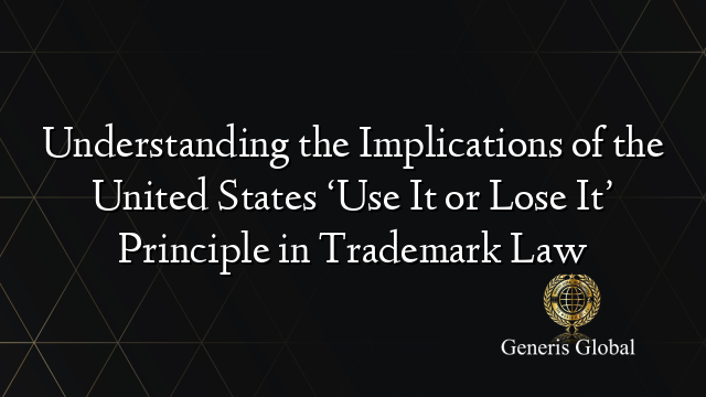 Understanding the Implications of the United States ‘Use It or Lose It ...