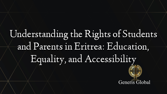 Understanding the Rights of Students and Parents in Eritrea: Education ...