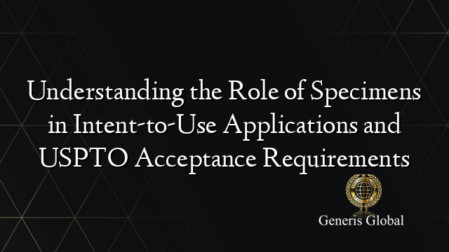 Understanding the Role of Specimens in Intent-to-Use Applications and ...