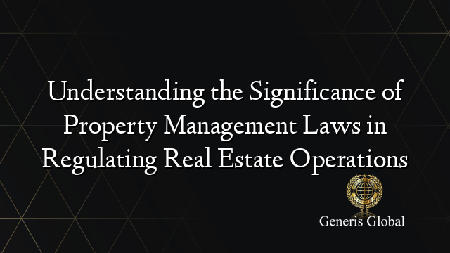 Understanding the Significance of Property Management Laws in ...