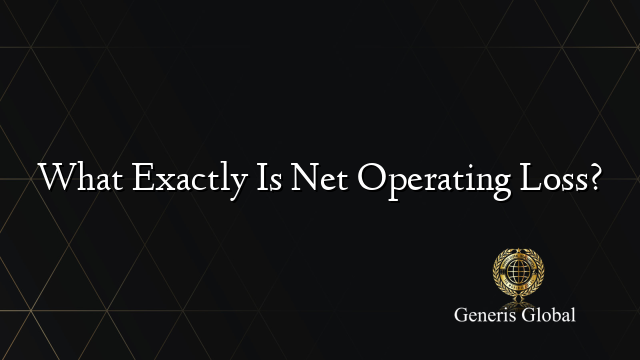 What Exactly Is Net Operating Loss?