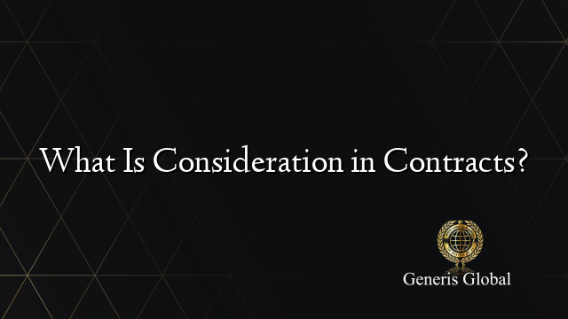What Is Consideration in Contracts?