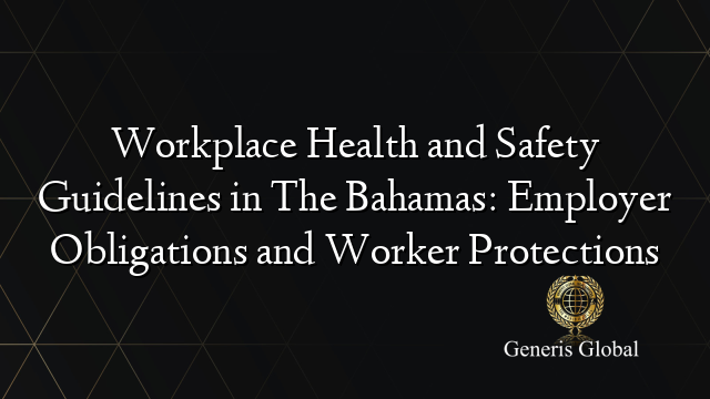 Workplace Health and Safety Guidelines in The Bahamas: Employer ...