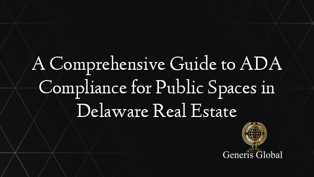 A Comprehensive Guide to ADA Compliance for Public Spaces in Delaware ...