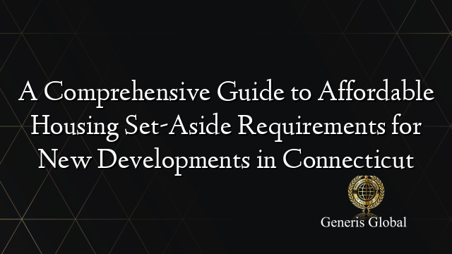 A Comprehensive Guide to Affordable Housing Set-Aside Requirements for ...
