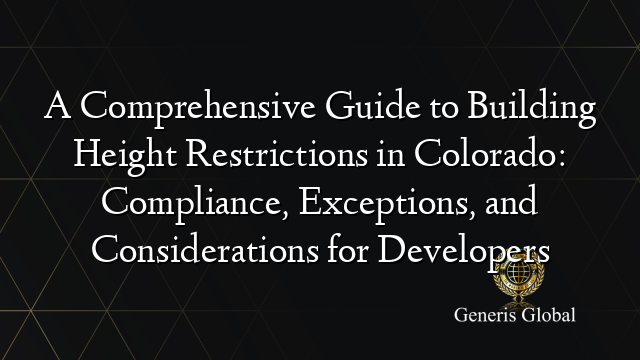A Comprehensive Guide to Building Height Restrictions in Colorado ...