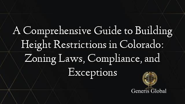 A Comprehensive Guide to Building Height Restrictions in Colorado ...