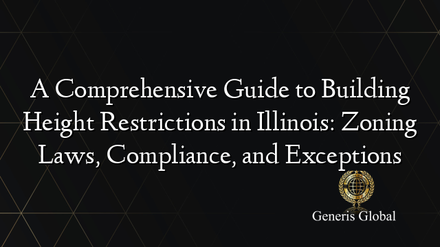 A Comprehensive Guide to Building Height Restrictions in Illinois ...