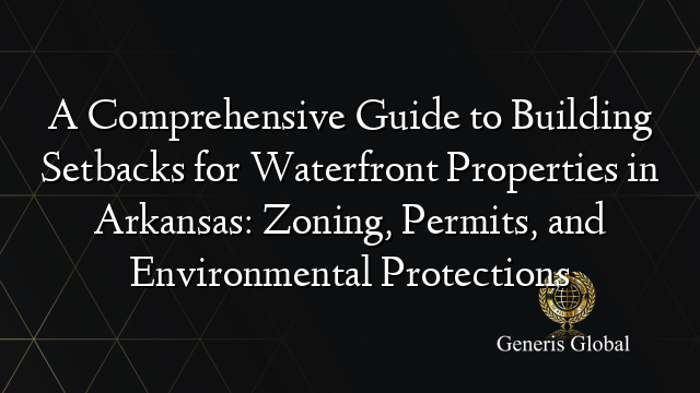 A Comprehensive Guide to Building Setbacks for Waterfront Properties in ...