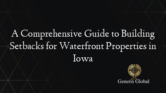 A Comprehensive Guide to Building Setbacks for Waterfront Properties in ...