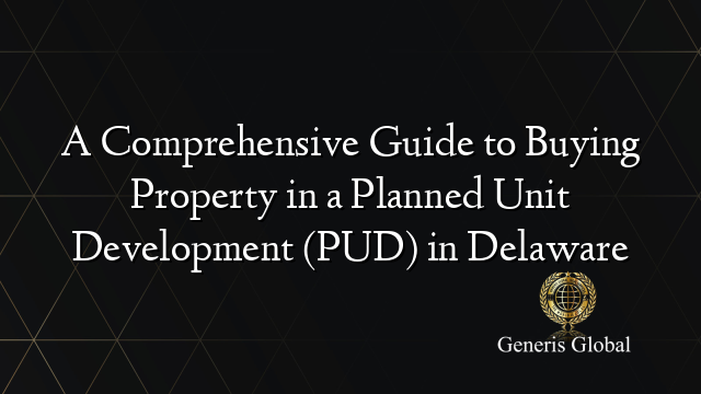 A Comprehensive Guide to Buying Property in a Planned Unit Development ...