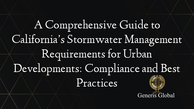 A Comprehensive Guide to California’s Stormwater Management ...