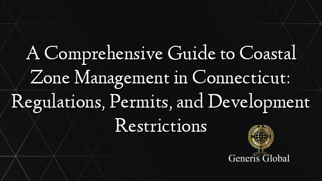 A Comprehensive Guide to Coastal Zone Management in Connecticut ...
