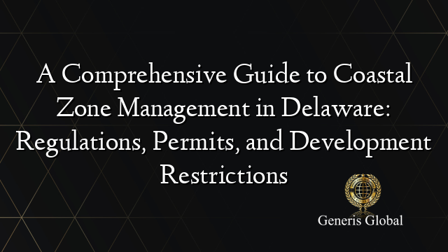 A Comprehensive Guide to Coastal Zone Management in Delaware ...