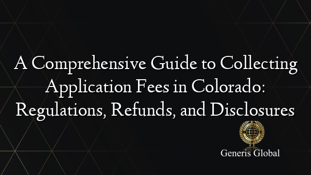 A Comprehensive Guide to Collecting Application Fees in Colorado ...