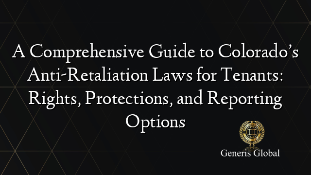 A Comprehensive Guide to Colorado’s Anti-Retaliation Laws for Tenants ...