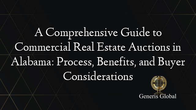 A Comprehensive Guide to Commercial Real Estate Auctions in Alabama ...