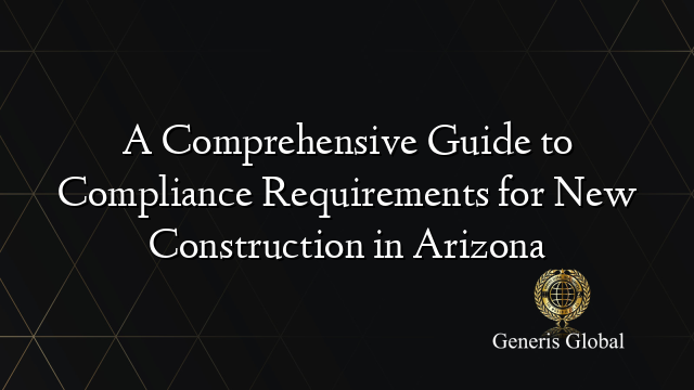 A Comprehensive Guide to Compliance Requirements for New Construction ...