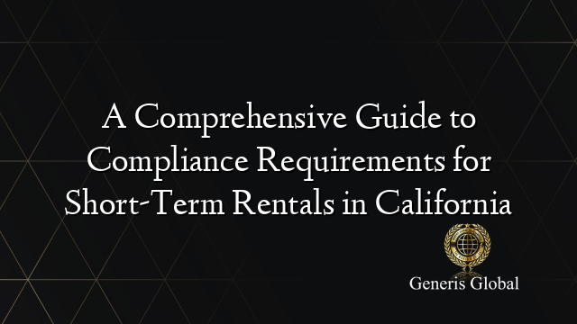 A Comprehensive Guide to Compliance Requirements for Short-Term Rentals ...