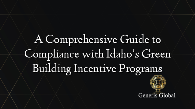 A Comprehensive Guide to Compliance with Idaho’s Green Building ...