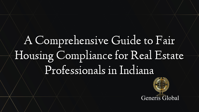 A Comprehensive Guide to Fair Housing Compliance for Real Estate ...