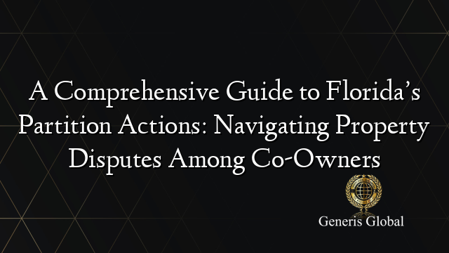 A Comprehensive Guide to Florida’s Partition Actions: Navigating ...