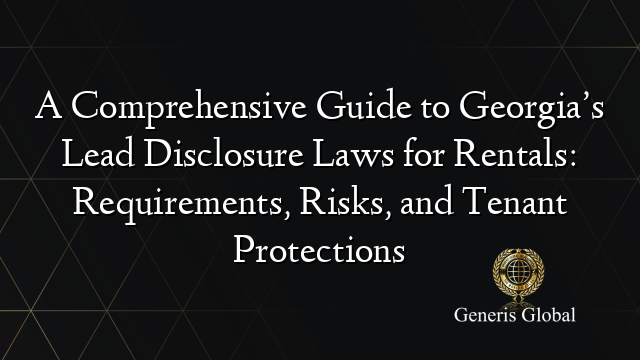A Comprehensive Guide to Georgia’s Lead Disclosure Laws for Rentals ...