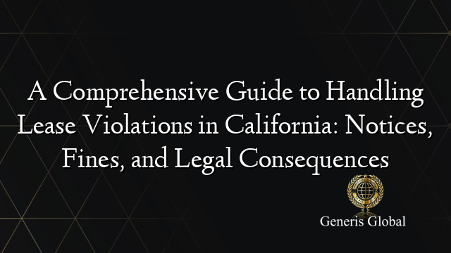A Comprehensive Guide to Handling Lease Violations in California ...