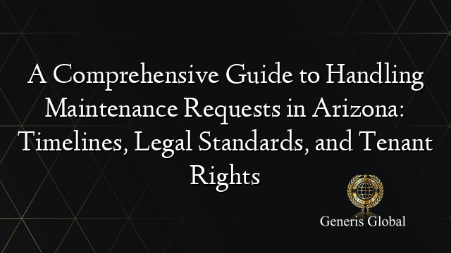 A Comprehensive Guide to Handling Maintenance Requests in Arizona ...