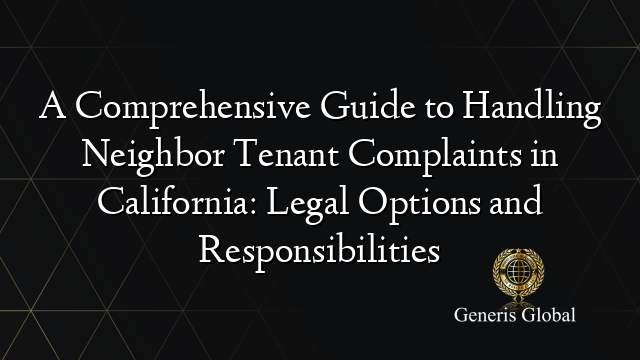 A Comprehensive Guide to Handling Neighbor Tenant Complaints in ...