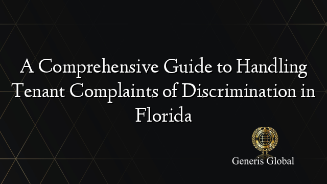 A Comprehensive Guide to Handling Tenant Complaints of Discrimination ...