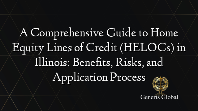 A Comprehensive Guide to Home Equity Lines of Credit (HELOCs) in ...