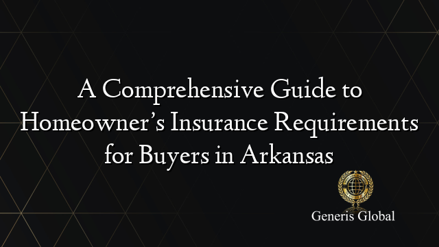 A Comprehensive Guide to Homeowner’s Insurance Requirements for Buyers ...