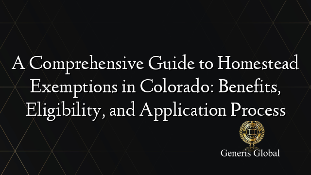 A Comprehensive Guide to Homestead Exemptions in Colorado: Benefits ...