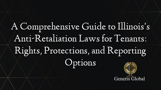 A Comprehensive Guide to Illinois’s Anti-Retaliation Laws for Tenants ...