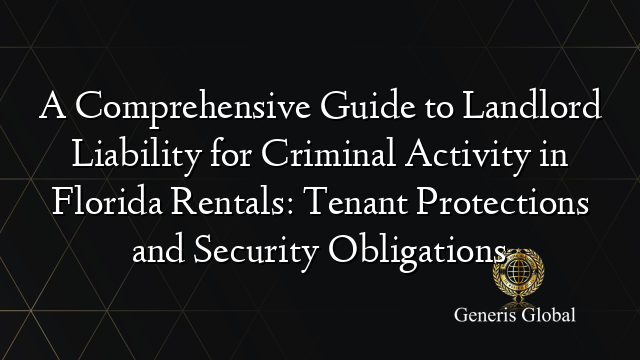 A Comprehensive Guide to Landlord Liability for Criminal Activity in ...