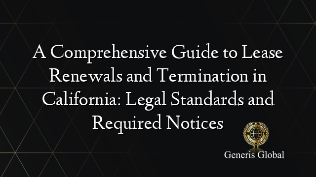 A Comprehensive Guide to Lease Renewals and Termination in California ...