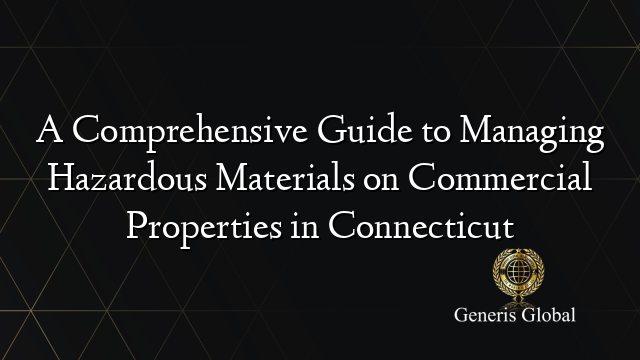 A Comprehensive Guide to Managing Hazardous Materials on Commercial ...