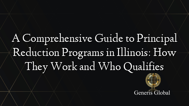 A Comprehensive Guide to Principal Reduction Programs in Illinois: How ...
