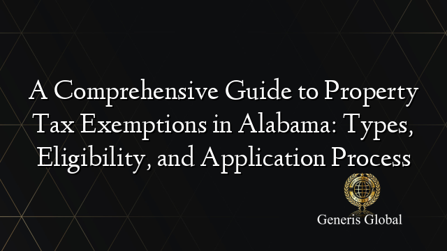 A Comprehensive Guide to Property Tax Exemptions in Alabama: Types ...