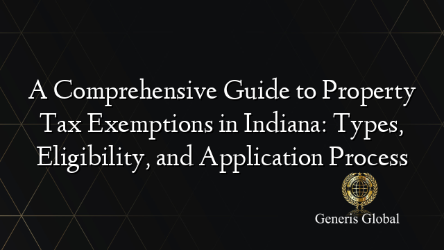 A Comprehensive Guide to Property Tax Exemptions in Indiana: Types ...